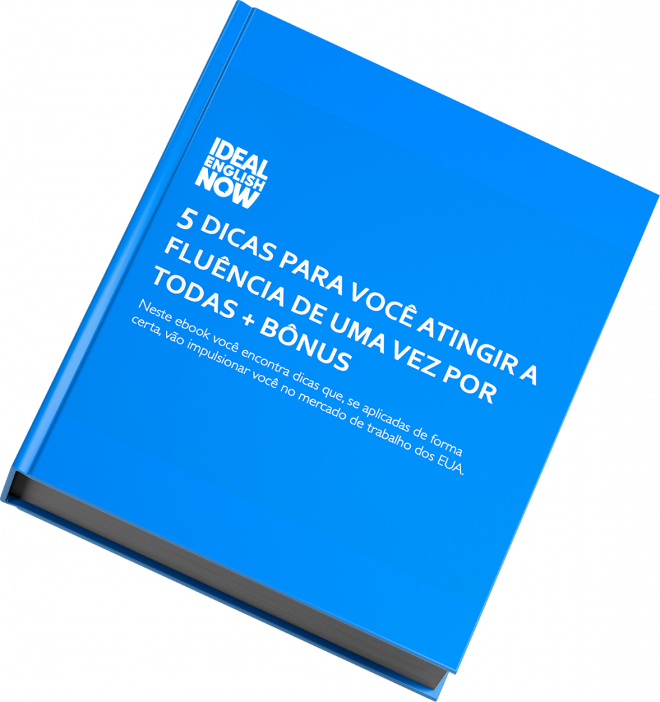E-book - 5 Dicas - Ideal English Now E-book - 5 Dicas - Ideal English Now